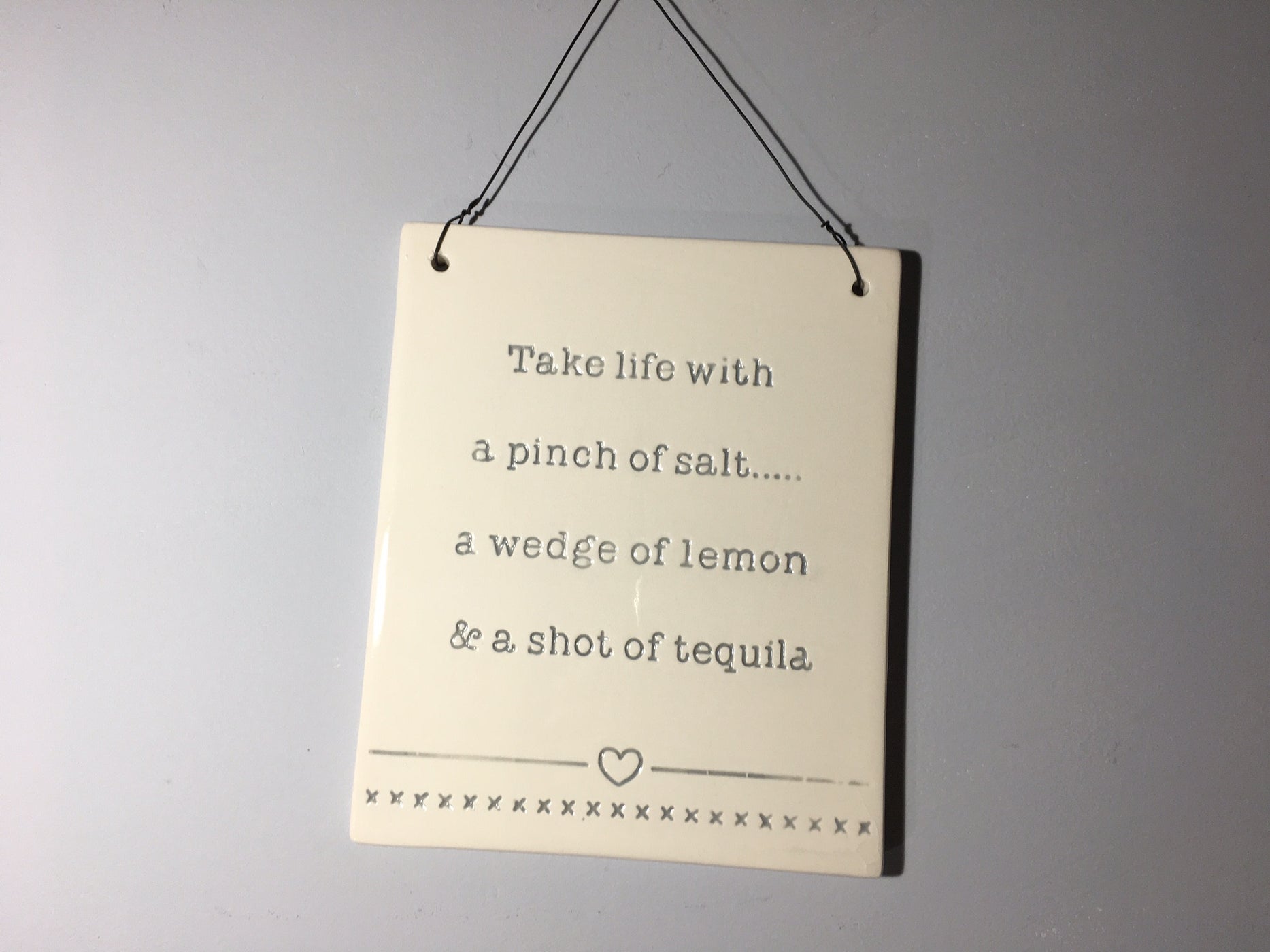Tequila Plaque - Take life with a pinch of ... — GingerInteriors.co.uk