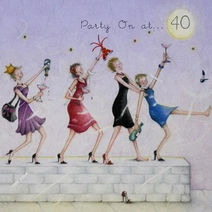 Ladies 40th Birthday Card - Party On at 40 — GingerInteriors.co.uk